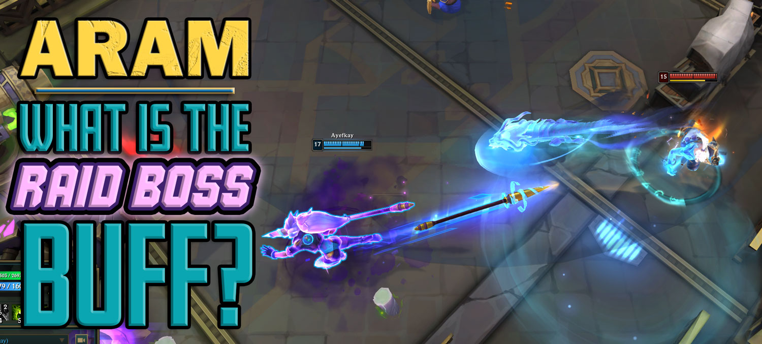 League of Legends: Aram Raid Boss Buff Explained | Report AFK